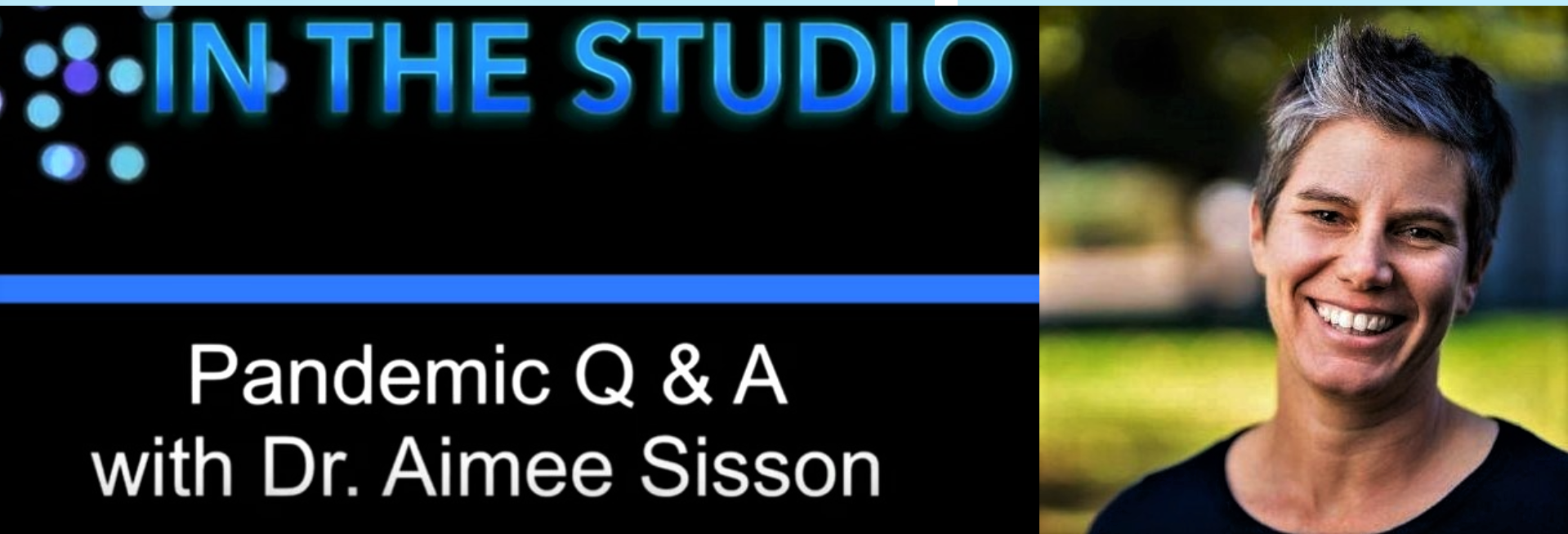 In The Studio for a Pandemic Update from Dr. Aimee Sisson, Yolo County ...